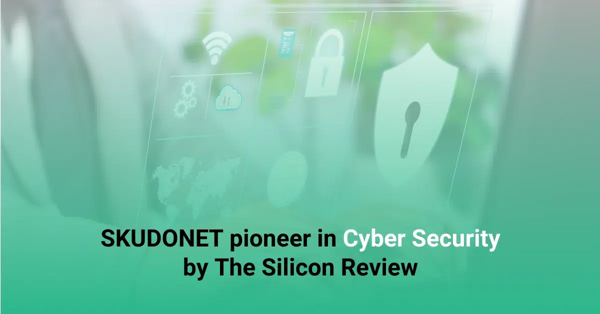 Skudonet Pioneer in Cyber Security by The Silicon Review - SKUDONET