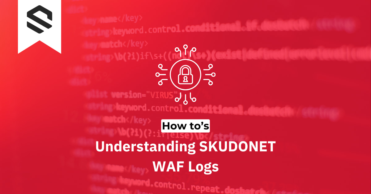 Understanding WAF logs in SKUDONET ADC Understanding WAF logs in SKUDONET ADC